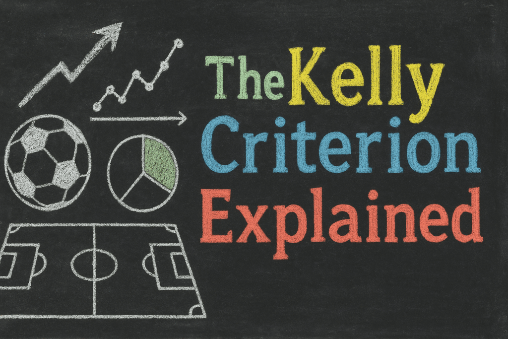 The Kelly Criterion Explained: Smarter Bankroll Management for Football ...