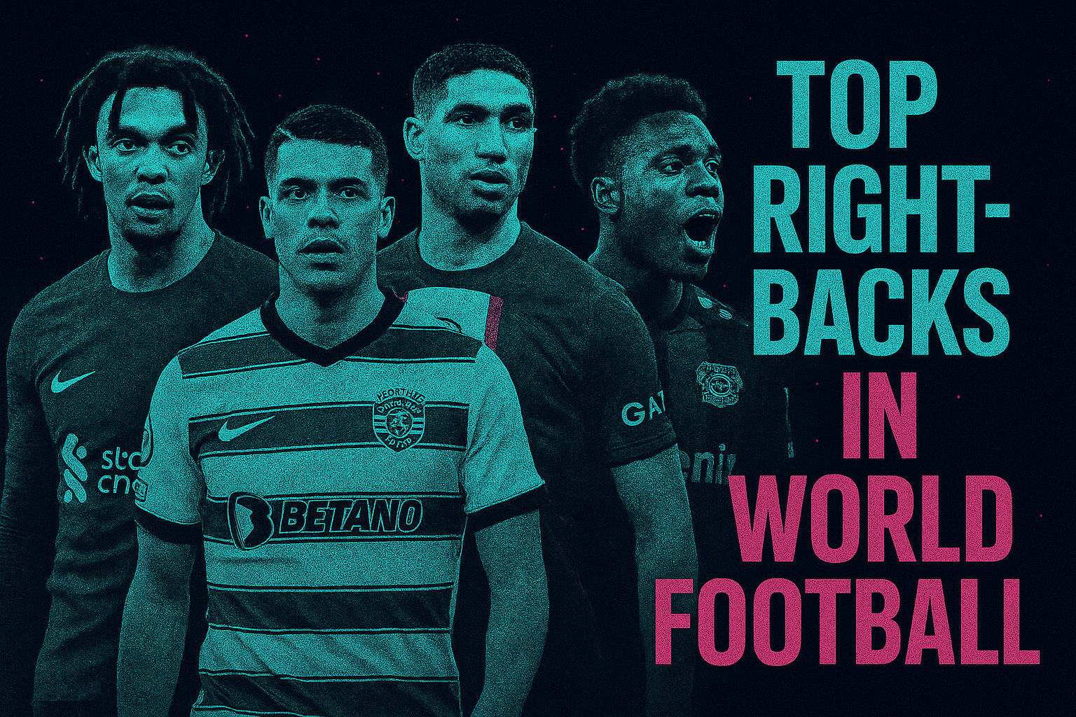 Top Right-Backs in World Football [2025 Edition] - eScored